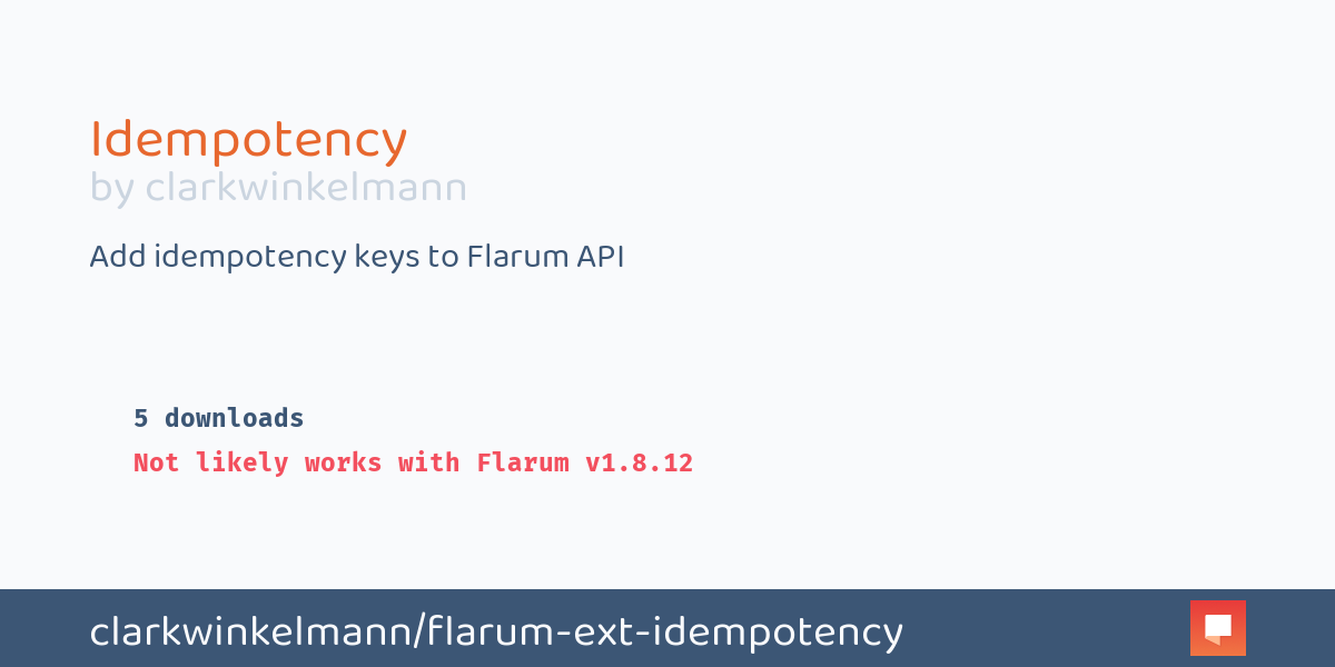 Idempotency by clarkwinkelmann - Flarum